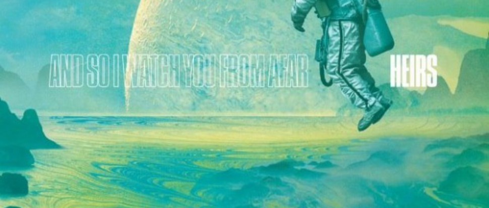 And So I Watch You From Afar – Heirs – Album Review – The Skinny