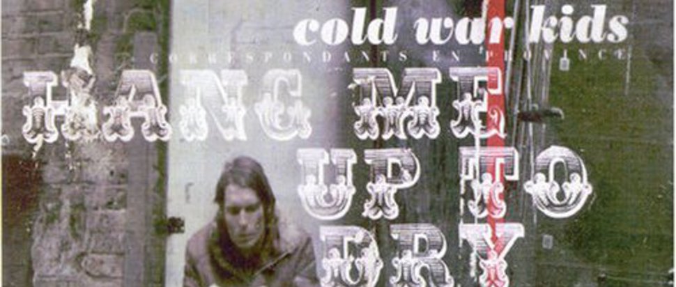 Cold War Kids - Hang Me Up To Dry | The Skinny