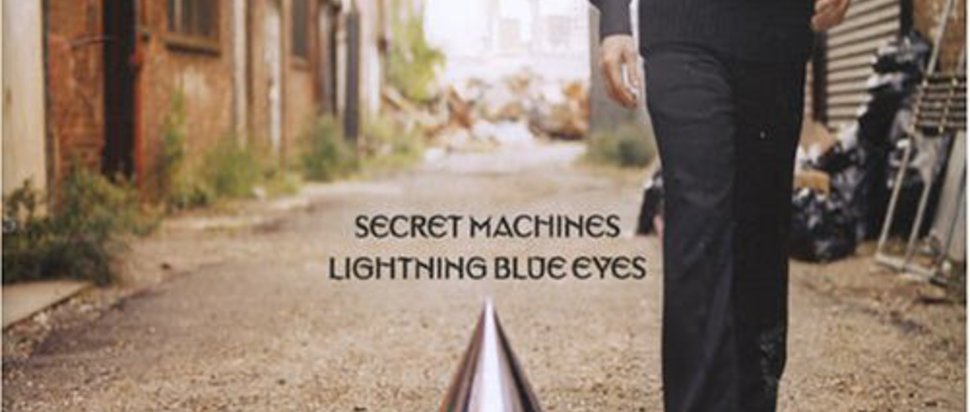 Secret Machines - Lightning Blue Eyes | The Skinny