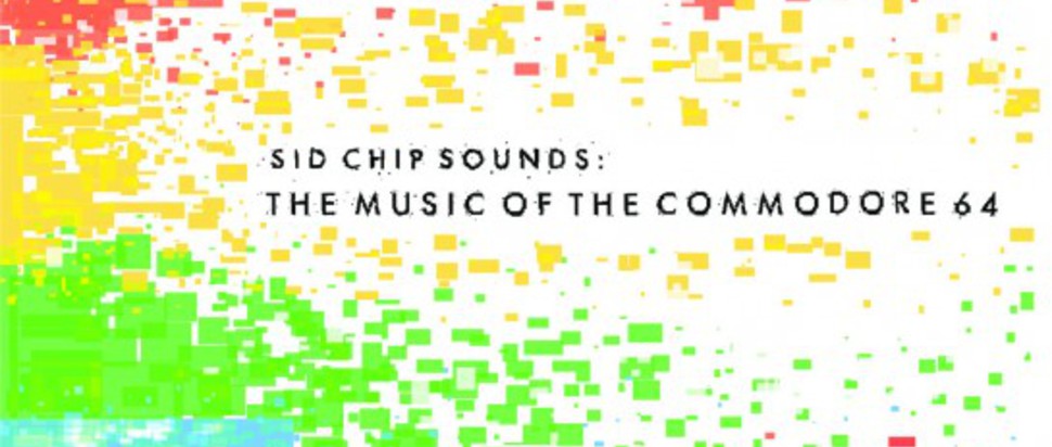 Various Artists – SID Chip Sounds: The Music of the Commodore 64 | The ...