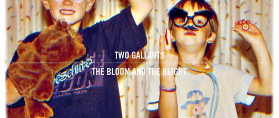 Two Gallants – The Bloom and the Blight | Album Review | The Skinny